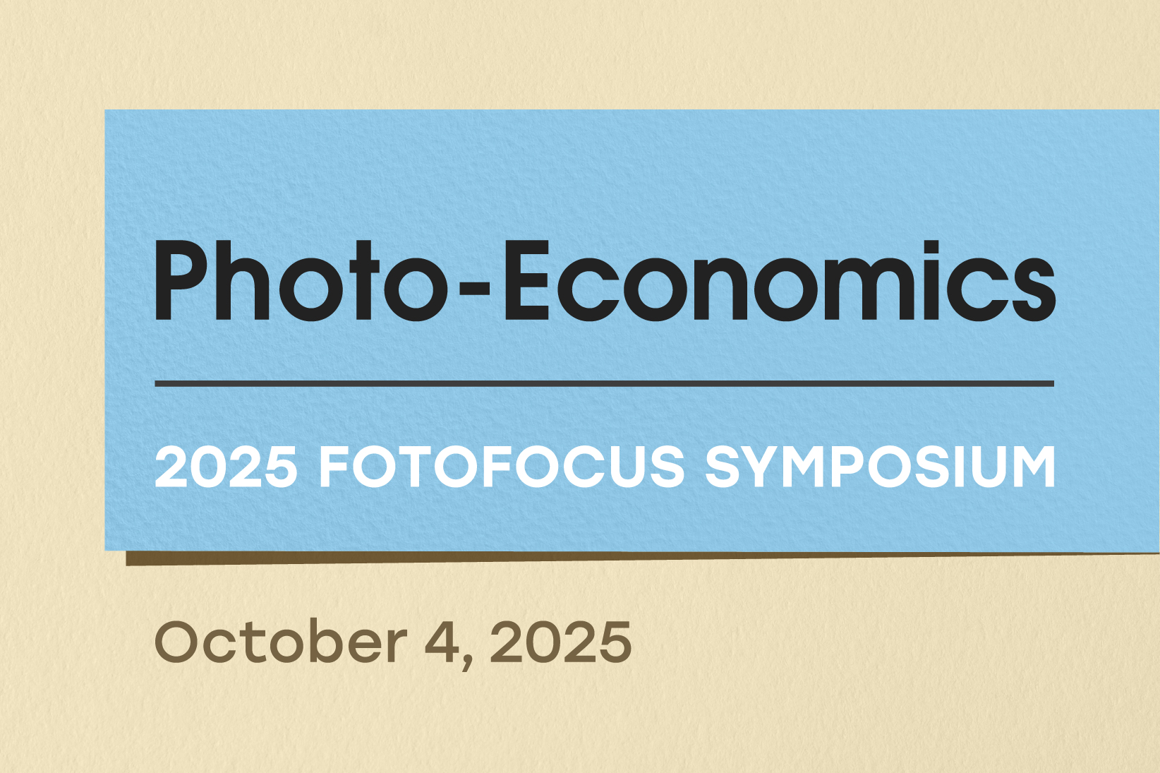FotoFocus Announces Fall 2025 Symposium: Photo-Economics | FotoFocus ...